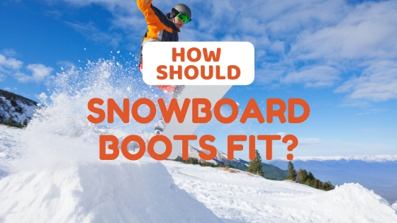 How should Snowboard Boots Fit: Guide for Enjoyable Experience! - Lux ...