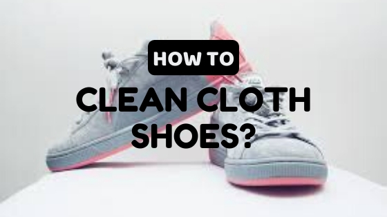 How to Clean Cloth Shoes: Some Short Tips! - Lux Render